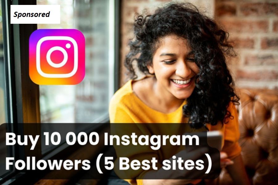 Instagram Followers 5 Best Sites To Buy 10000 Instagram Followers